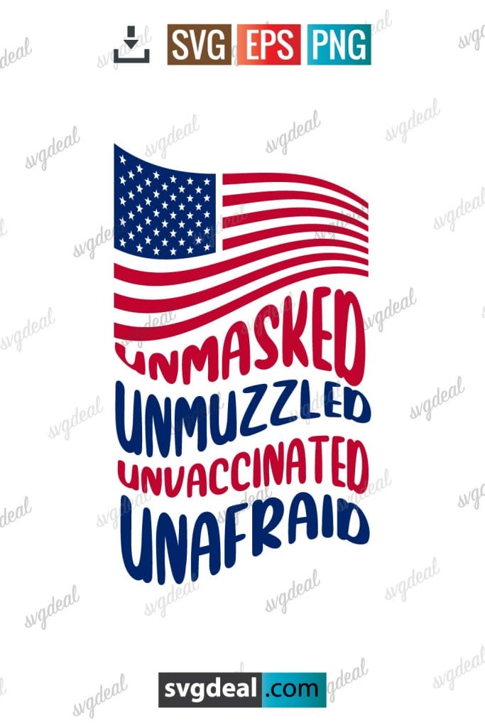 Free Unmasked Unmuzzled Unvaccinated Unafraid Svg - SVGDeal.com