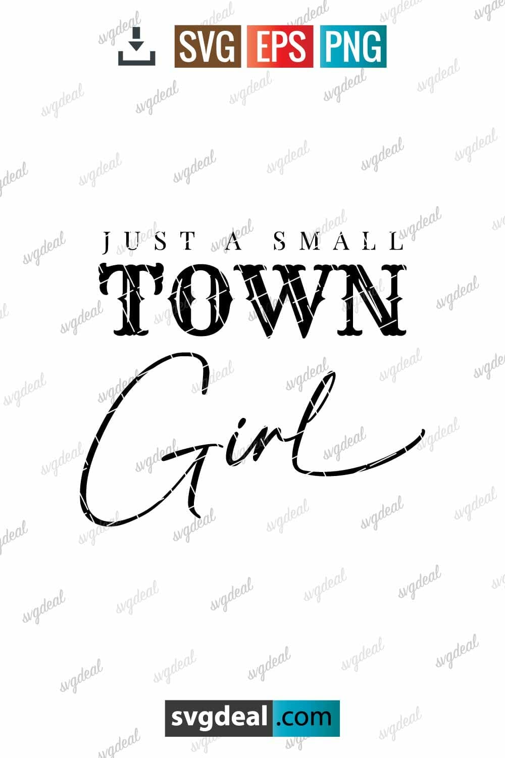 Just A Small Town Girl Svg Free Svg Files