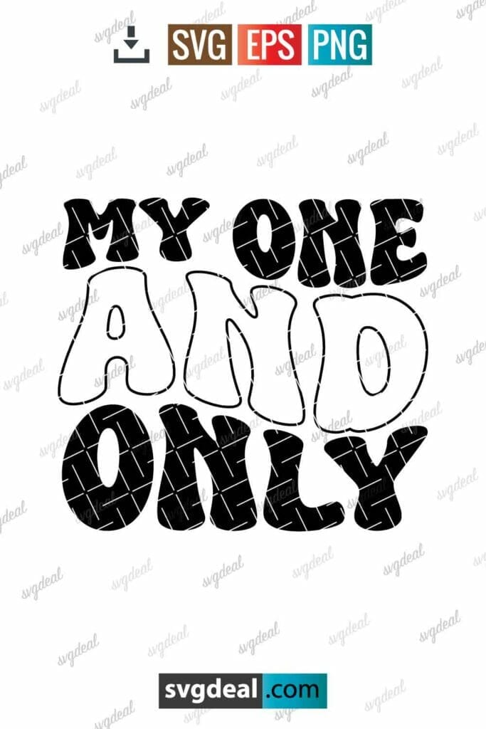 Free My One And Only Svg - SVGDeal.com